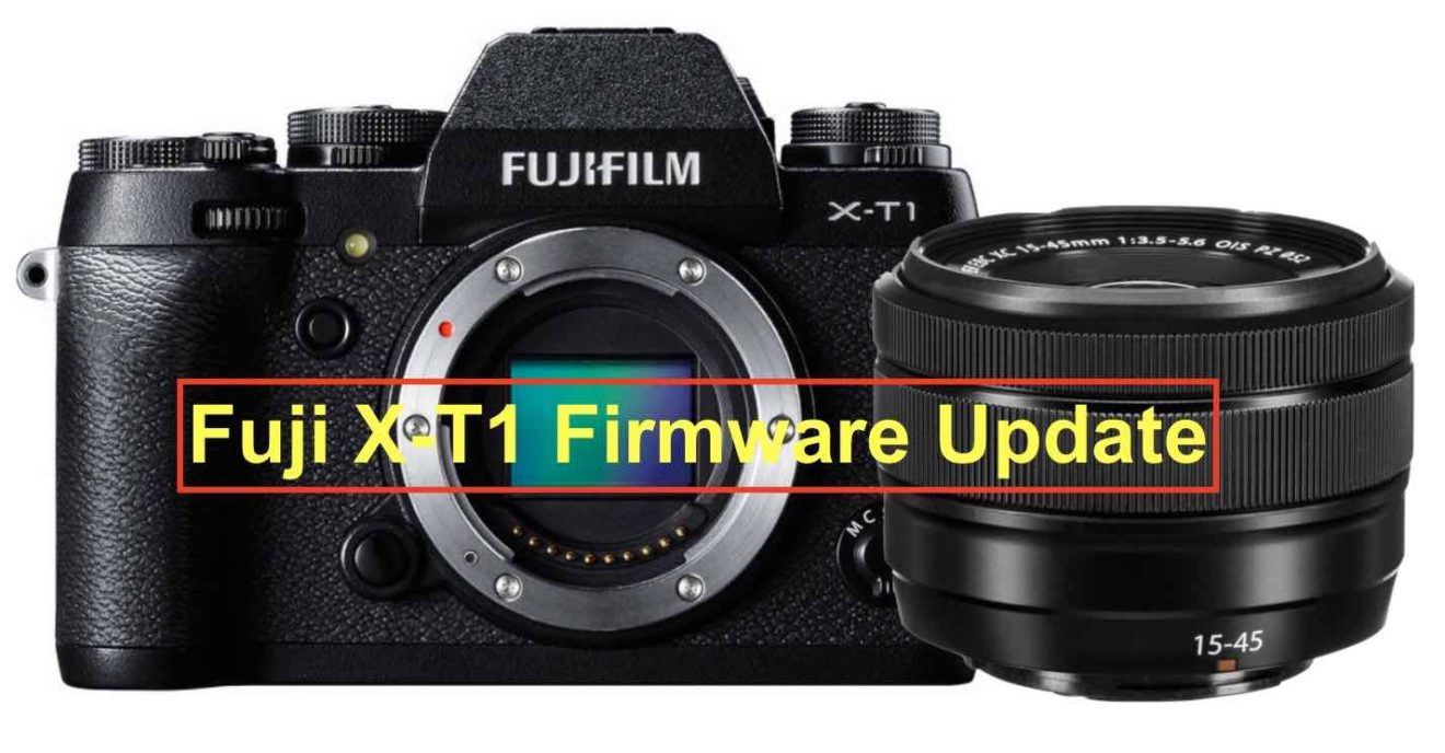 Fujifilm X-T1 Firmware Update 5.51 Released - Restores Fujinon XC15-45mmF3.5-5.6 OIS PZ ...