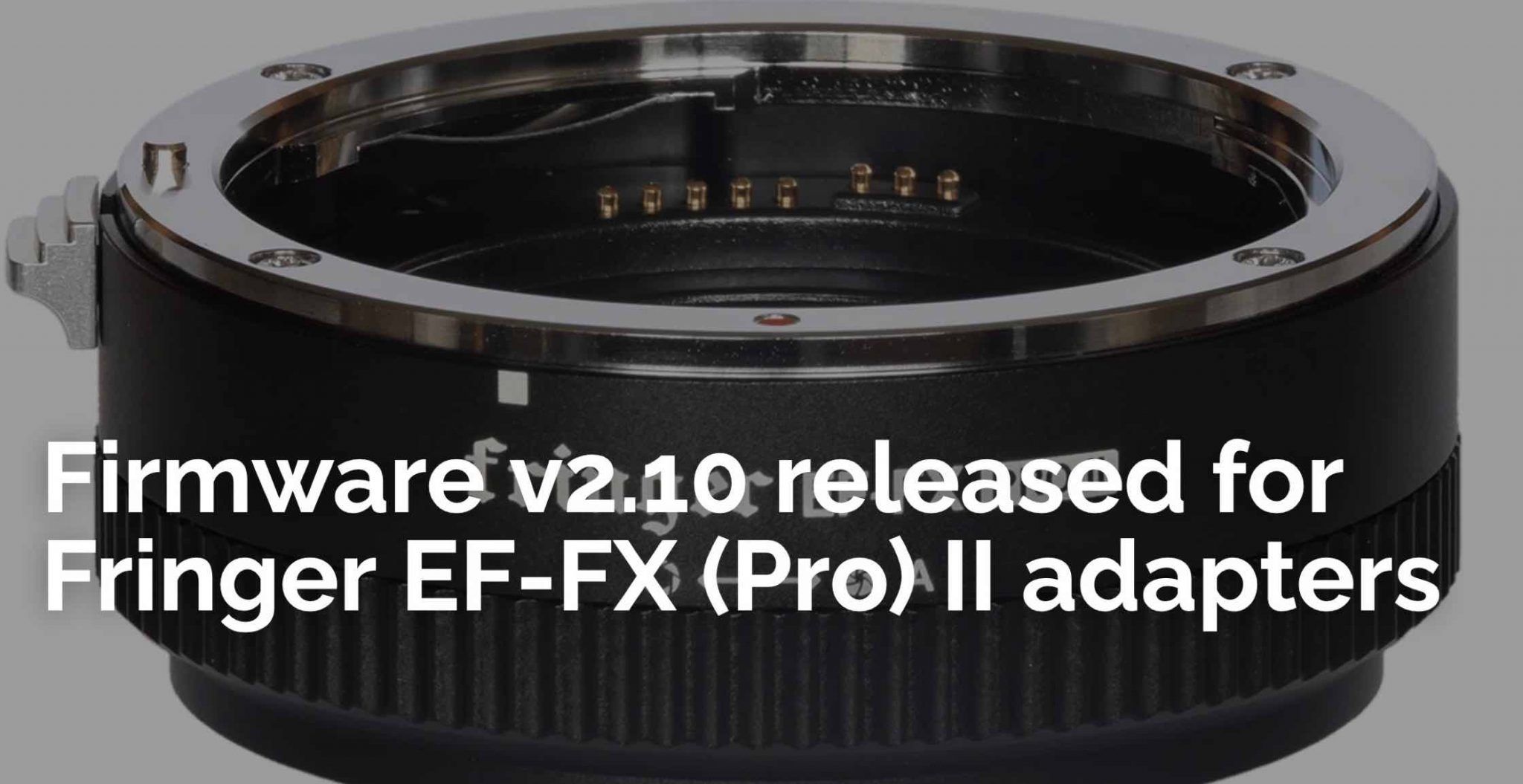 Fringer EX-FX (Pro) II Smart Autofocus Adapter Firmware 2.10 Released ...