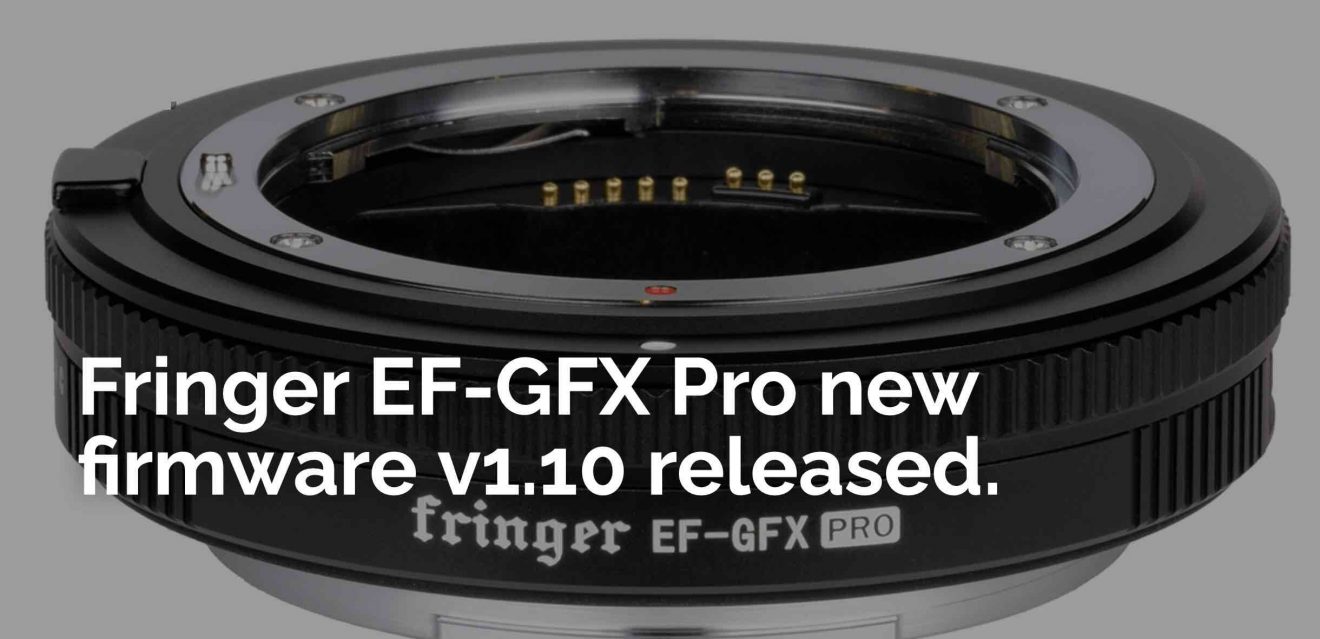 Fringer EF-GFX Pro Smart AF Adapter Firmware 1.10 Released - Fuji Rumors