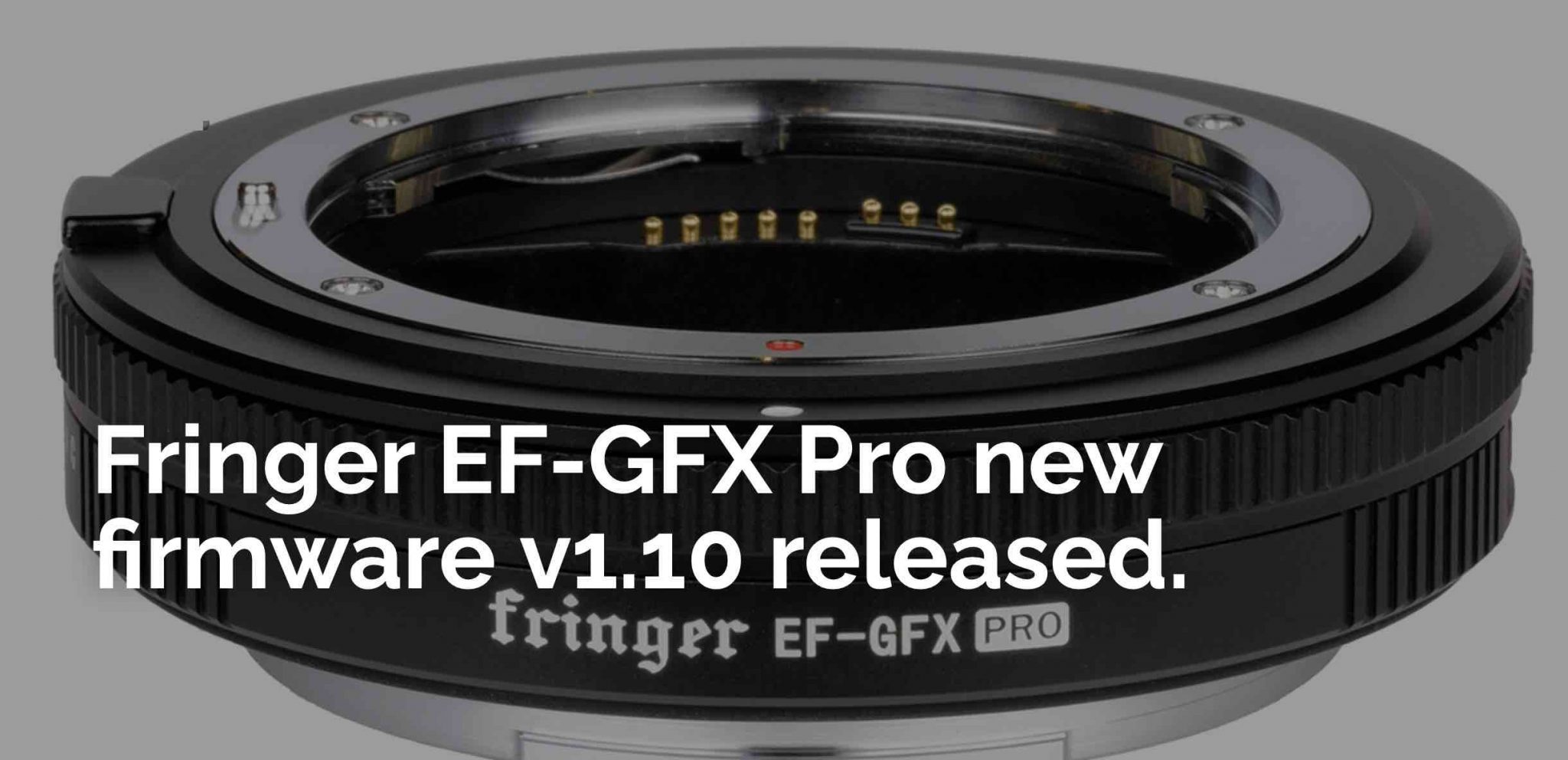 Fringer EF-GFX Pro Smart AF Adapter Firmware 1.10 Released - Fuji Rumors