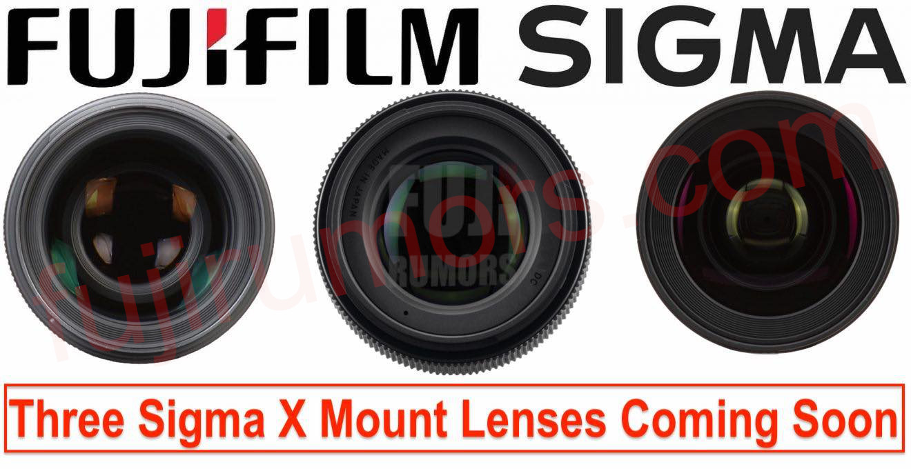 BREAKING: Sigma to Launch Three X mount Autofocus Lenses Soon - Fuji Rumors