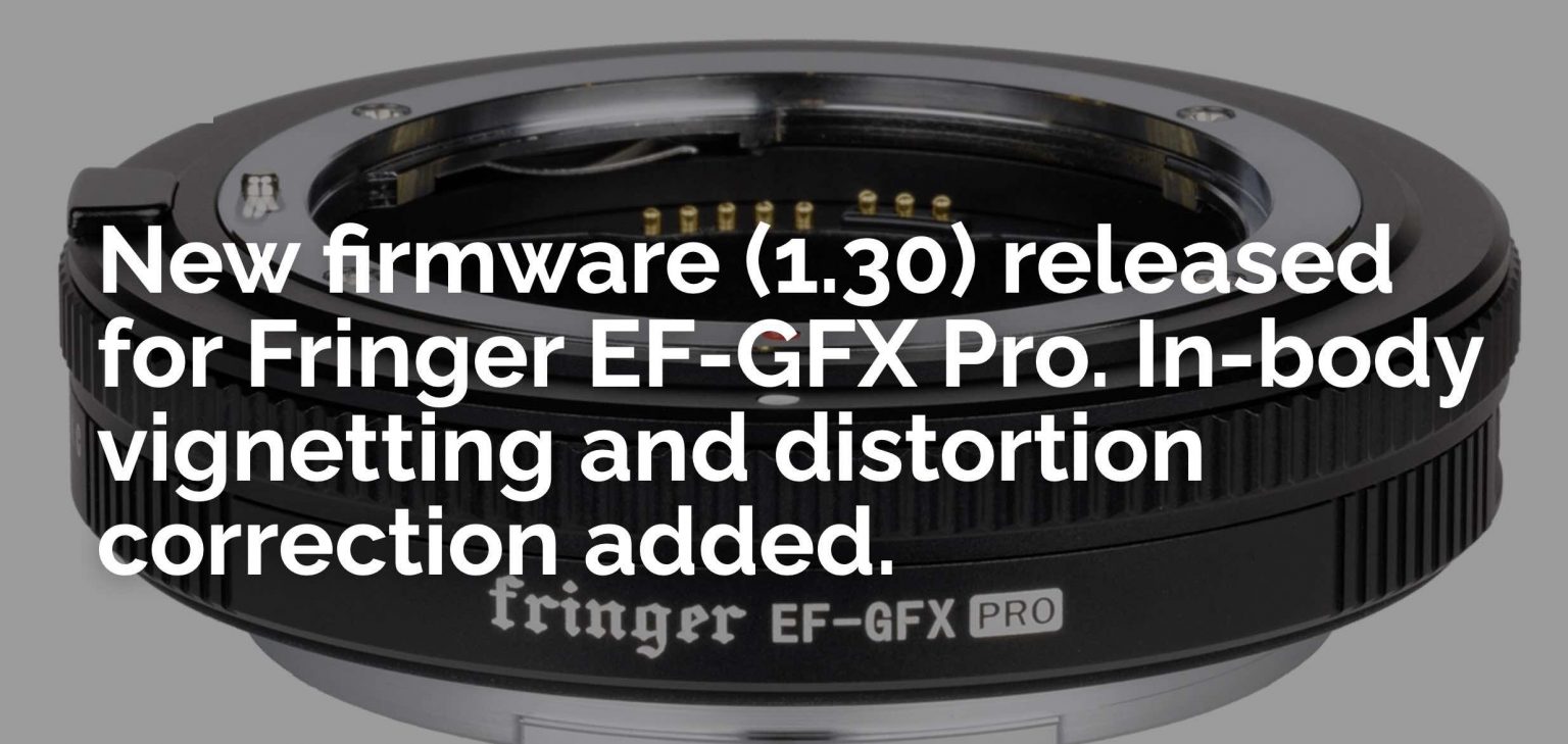 Fringer EF-GFX Pro Smart AF Adapter Firmware 1.30 Released - Fuji Rumors