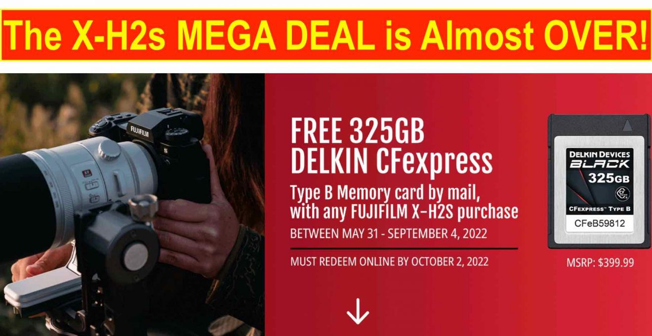 Fujifilm X-H2S MEGA DEAL is ENDING - Get a Free CFexpress Card worth $400 - Fuji Rumors