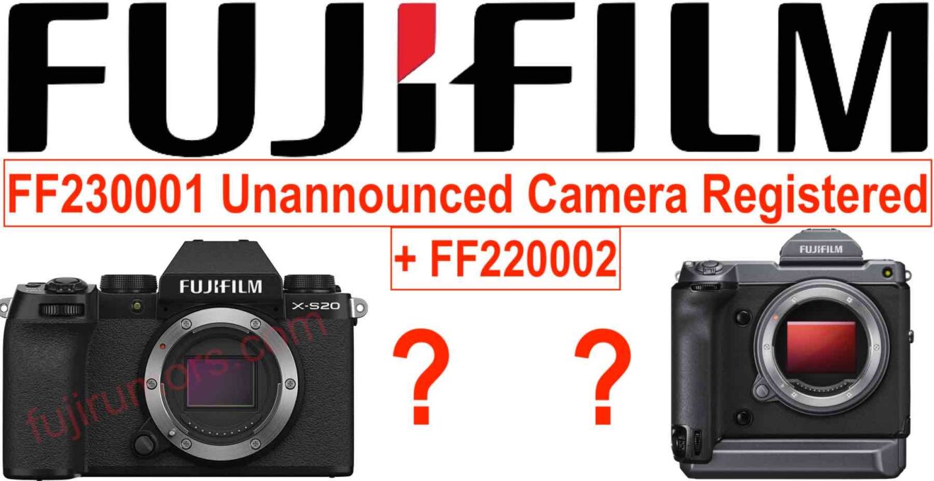 Fujifilm FF230001 Camera Registration Found: Fujifilm X-S20 and ...