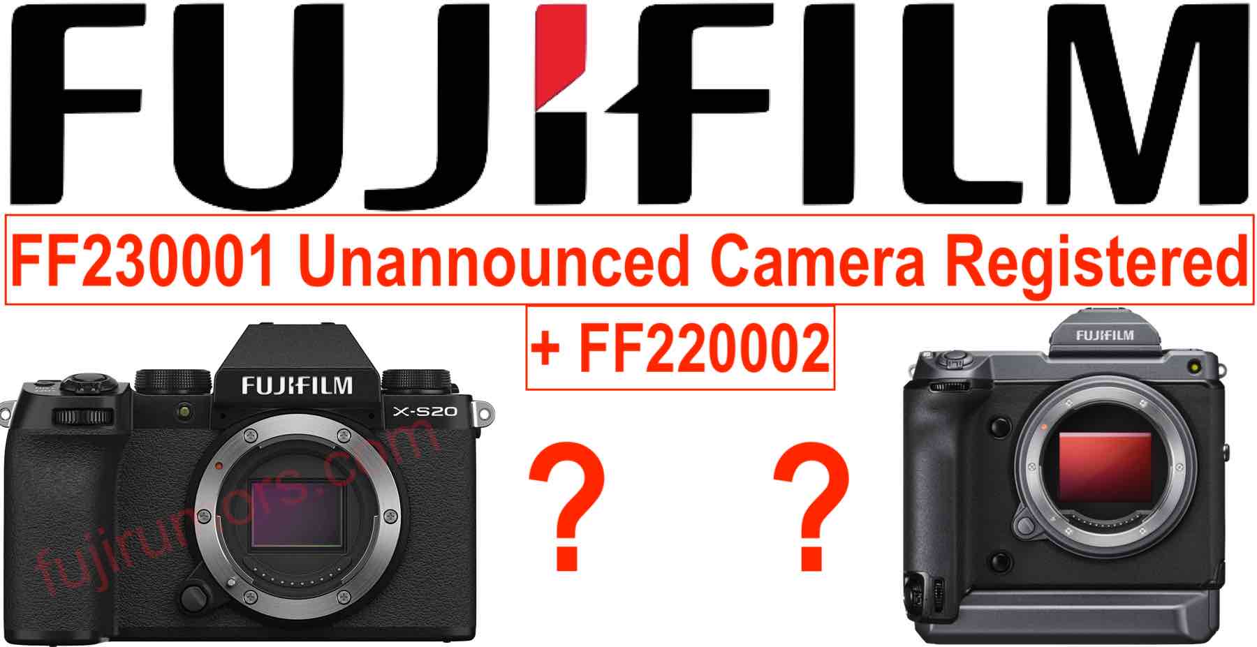 Fujifilm FF230001 Camera Registration Found: Fujifilm X-S20 and ...