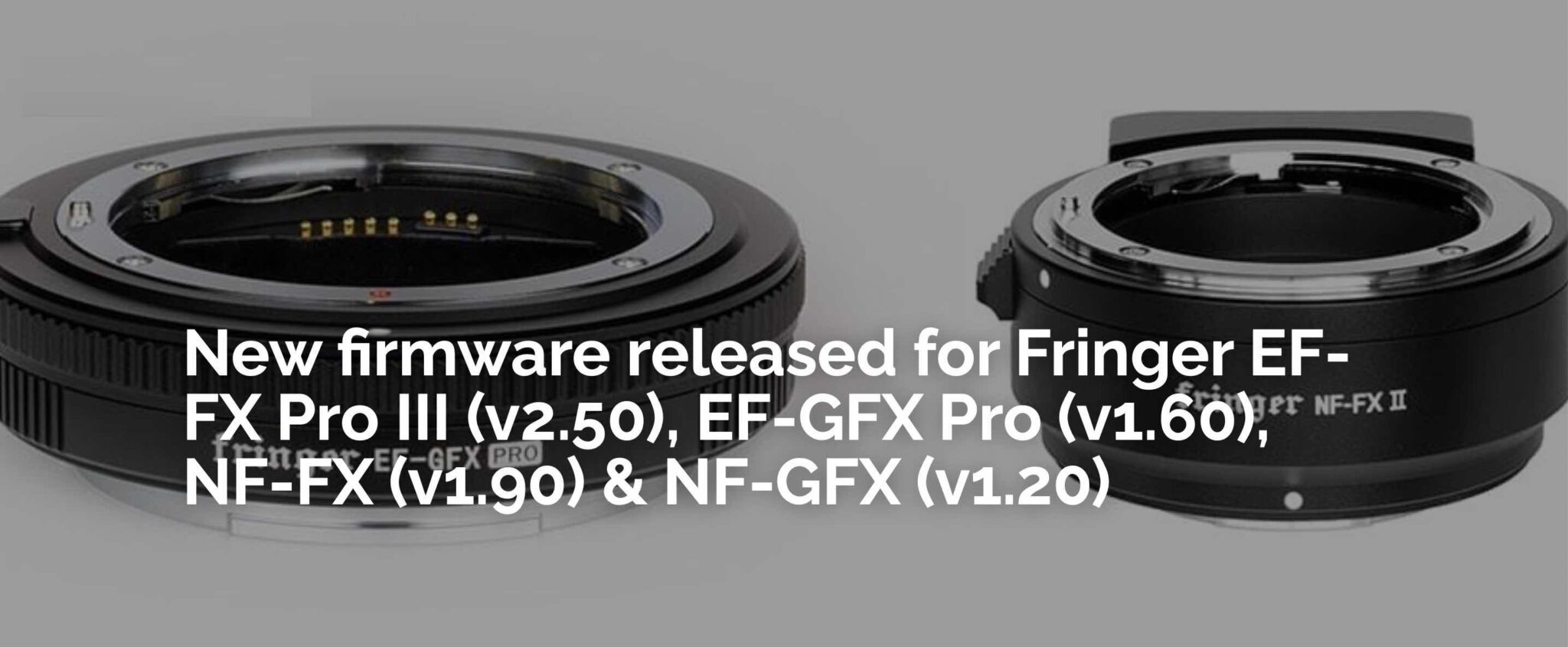 New Firmware for Fringer EF-FX Pro III, EF-GFX Pro, NF-FX and NF-GFX ...