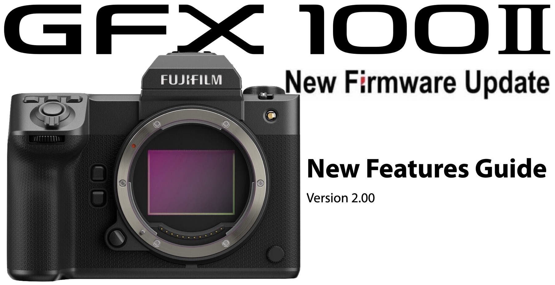 Fujifilm GFX100II Firmware Update Released plus New Features Guide ...