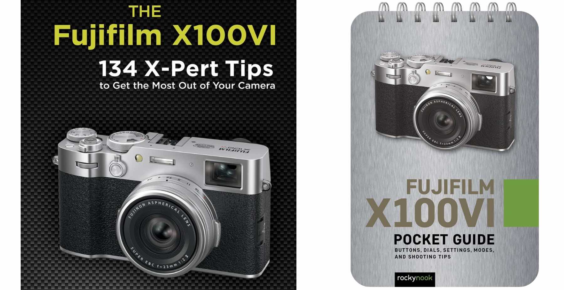 The Fujifilm X100VI: 134 X-Pert Tips by Rico Pfirstinger and New X100VI Pocket Guide - Fuji Rumors
