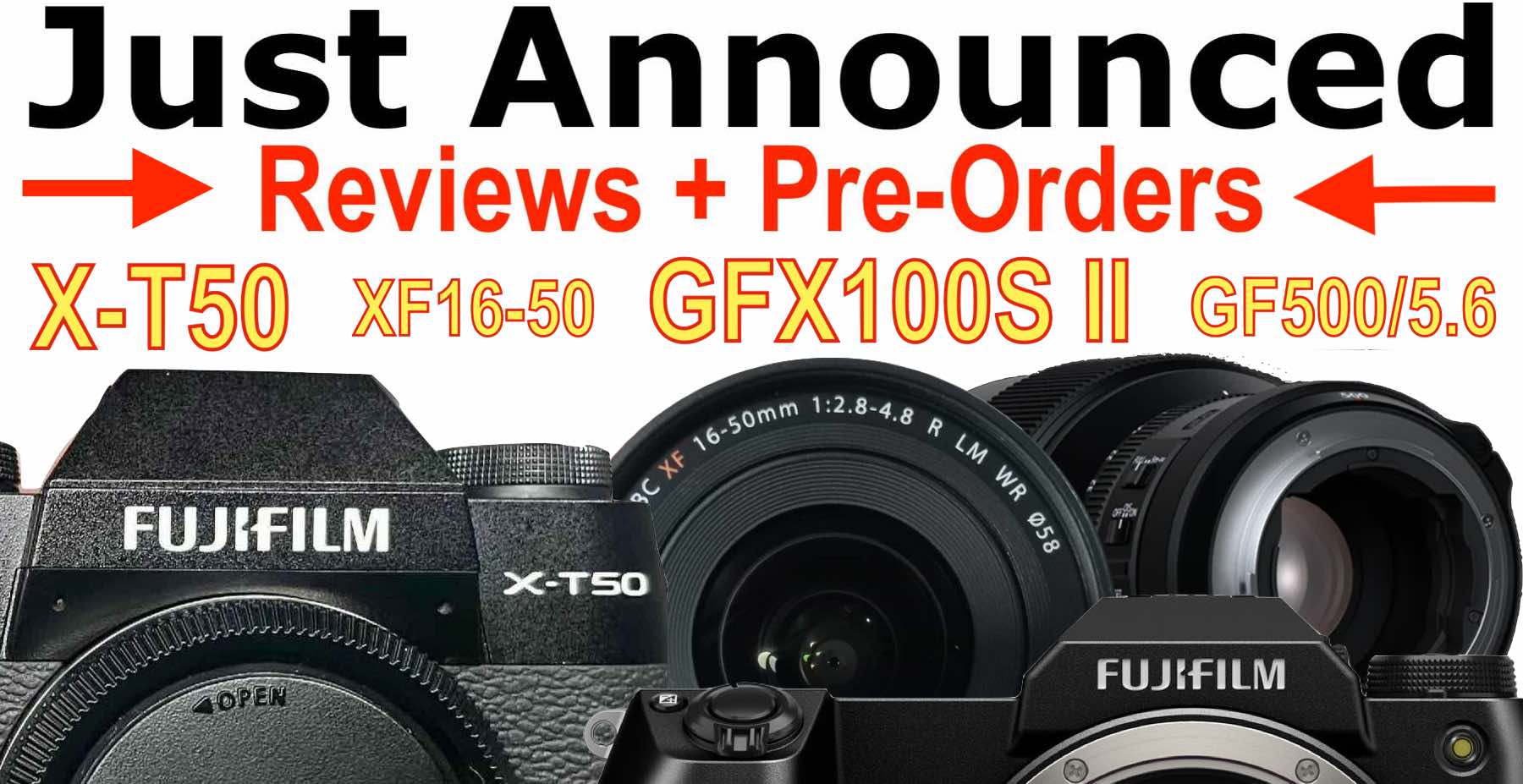 Fujifilm X-T50, GFX100S II, XF16-50 and GF500mm Reviews and Pre-Orders Now! LIVE BLOG - Fuji Rumors