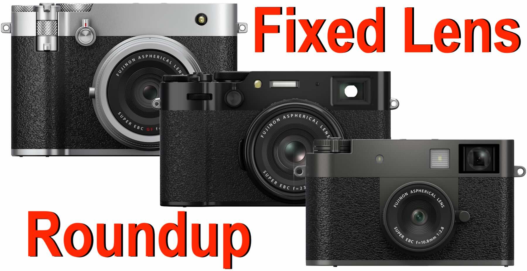The Fujifilm Fixed Lens Camera Roundup - GFX100RF, X100VI and X half ...